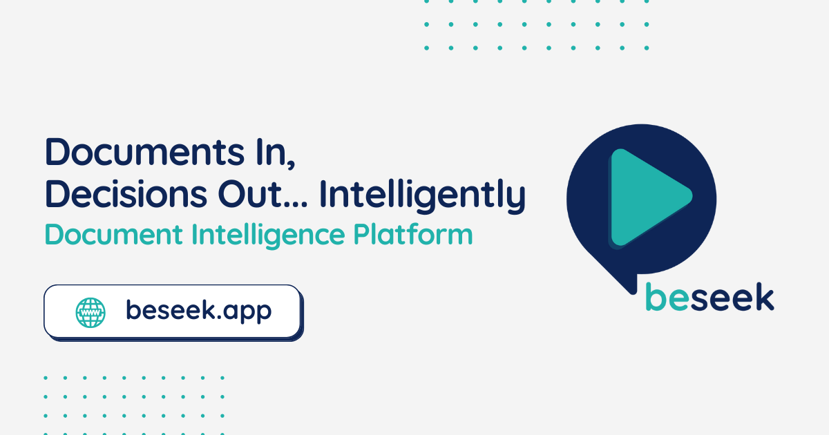 Beseek - Documents In, Decisions Out... Intelligently